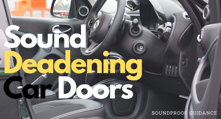 Sound Deadening Car Doors| Soundproof Your Car - SoundProofGuidance