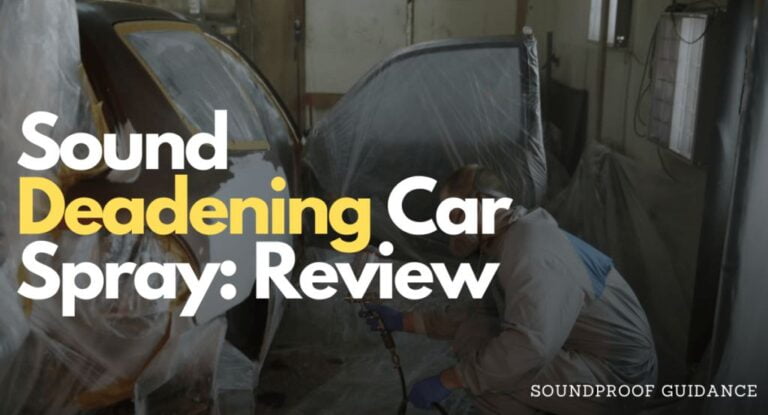 Sound Deadening Car Spray: Review - SoundProofGuidance