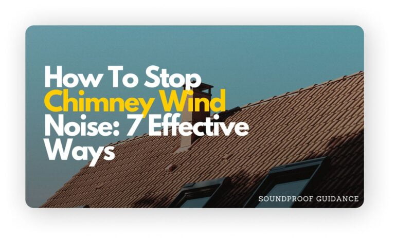 How To Stop Chimney Wind Noise:7 Effective Ways - SoundProofGuidance