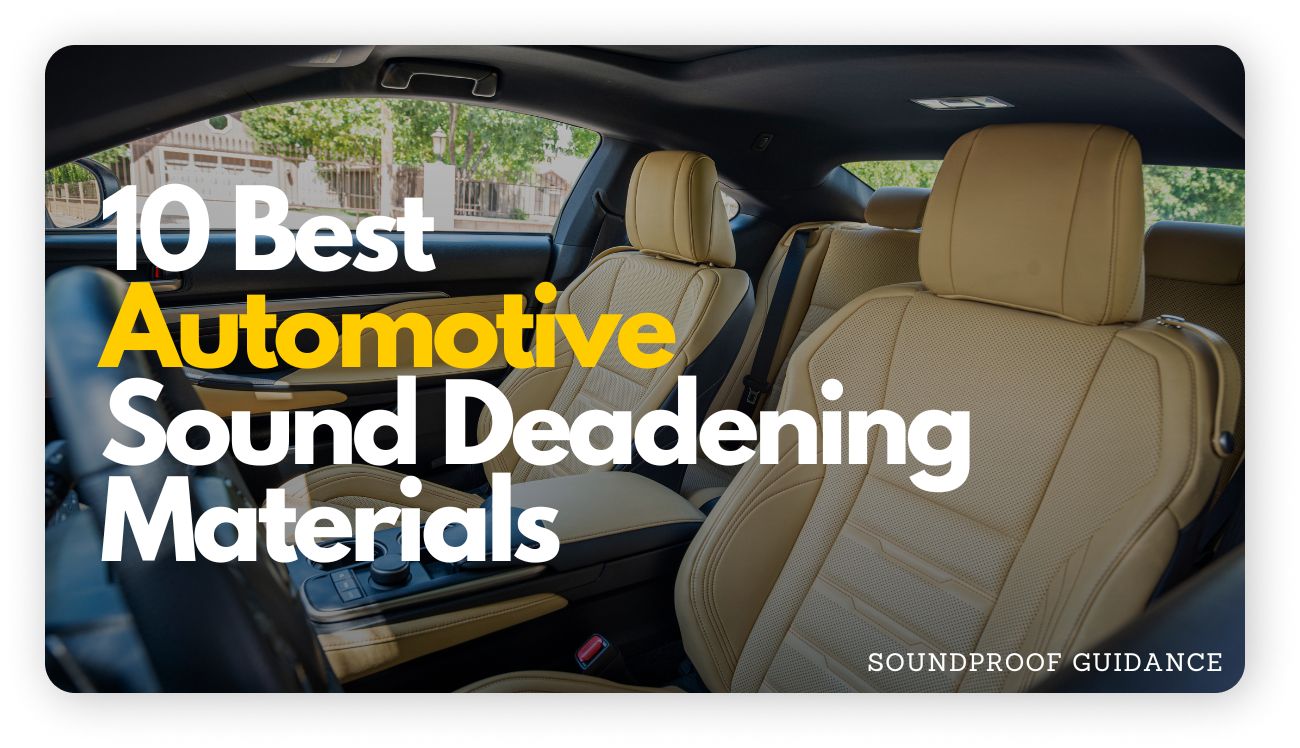 10 Best Automotive Sound Deadening Material - SoundProofGuidance